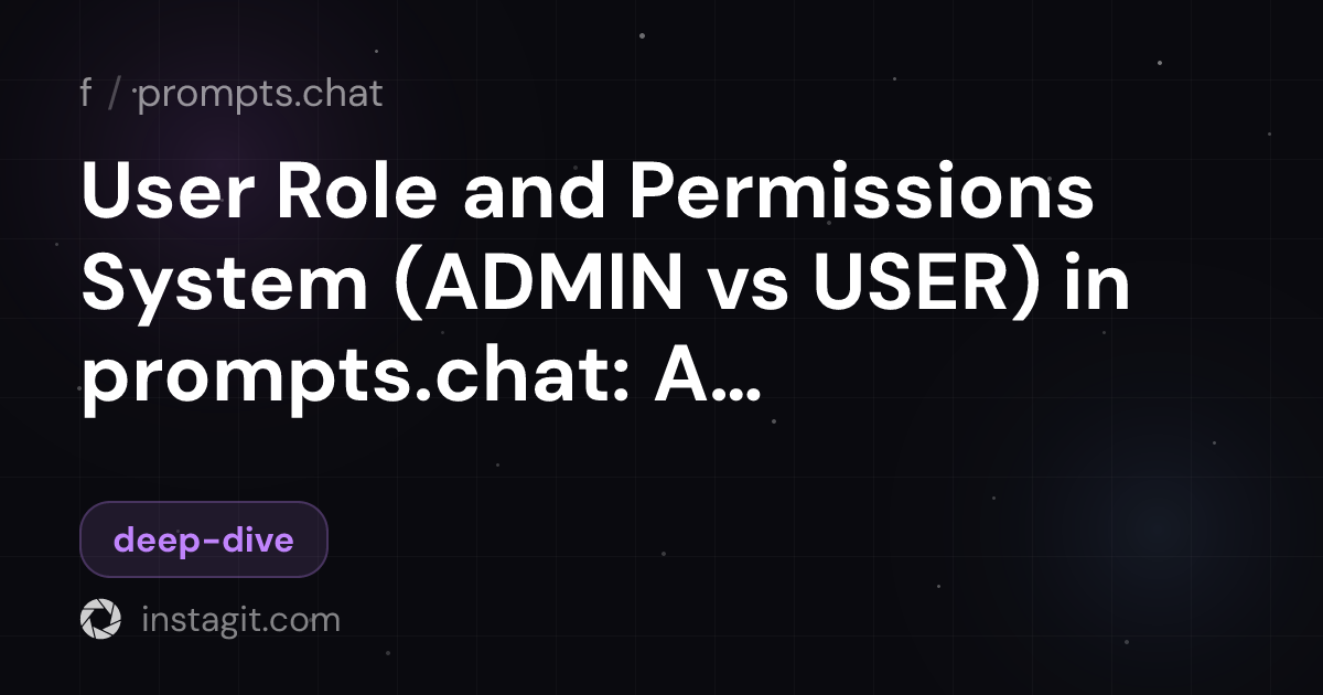 User Role and Permissions System (ADMIN vs USER) in prompts.chat: A ...
