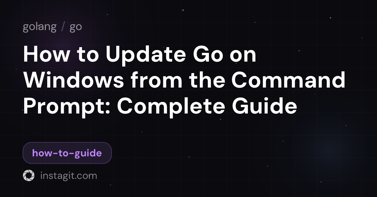 How to Update Go on Windows from the Command Prompt: Complete Guide ...