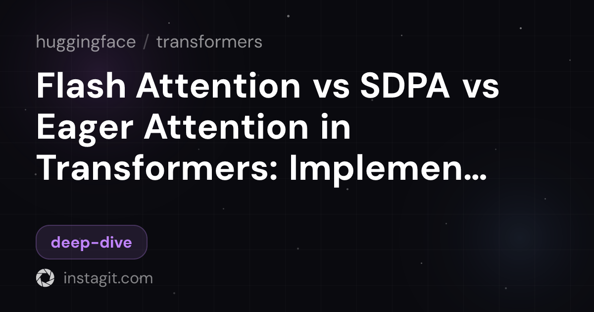 Flash Attention vs SDPA vs Eager Attention in Transformers ...