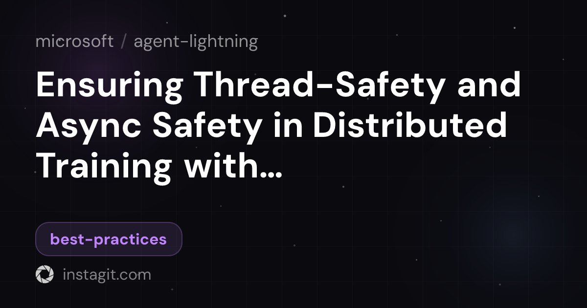 Ensuring Thread-Safety and Async Safety in Distributed Training with ...